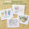 FREE Spring Watercolor Note Cards: Printable Greeting Cards